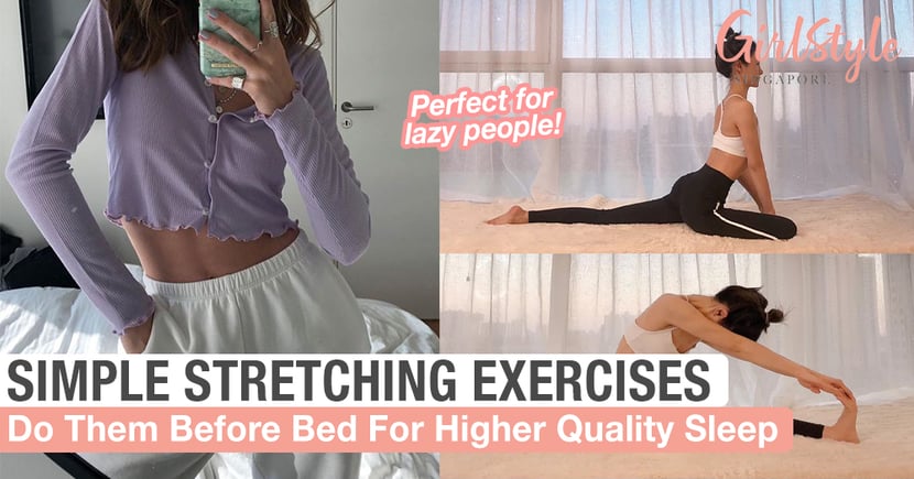 Simple Stretching Exercises To Do Before Bed For Higher Quality Sleep ...