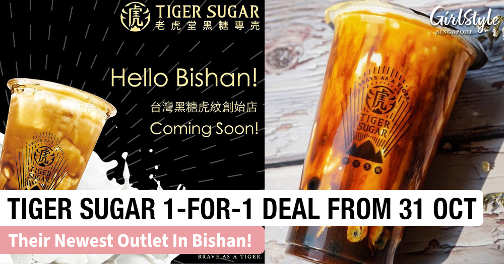 Tiger Sugar S'pore's 1-For-1 Deal From 31 Oct At New Bishan Outlet