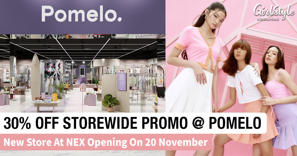 Pomelo Is Having A 30% Off Storewide Promo At Their New NEX Store