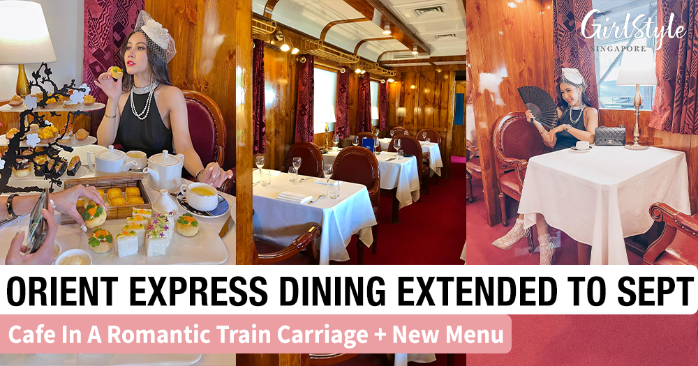 Orient Express Exhibition & Restaurant Dining Is Extended To Sept 2021 ...