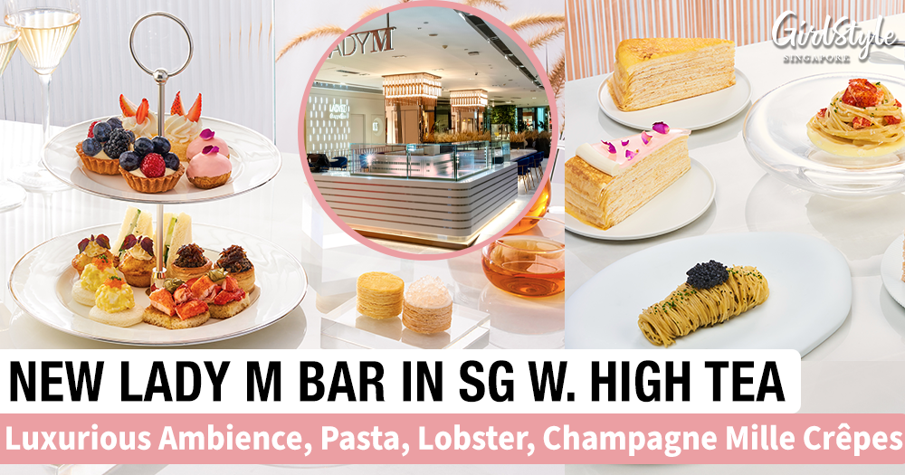 First Lady M Champagne Bar Opens In Orchard, Serves Afternoon Tea ...