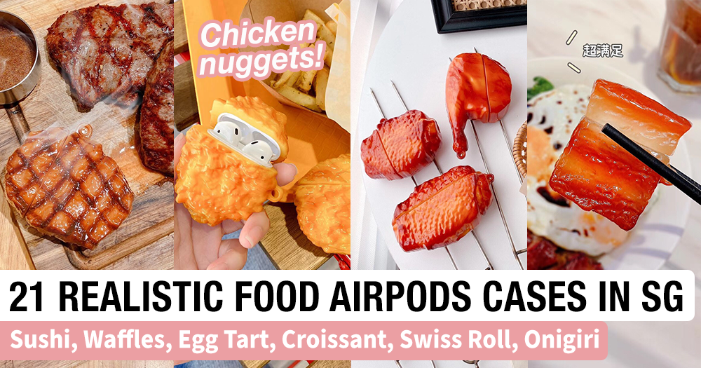 21 Realistic-Looking Food AirPods Cases In Singapore Ft. Chicken Wing ...