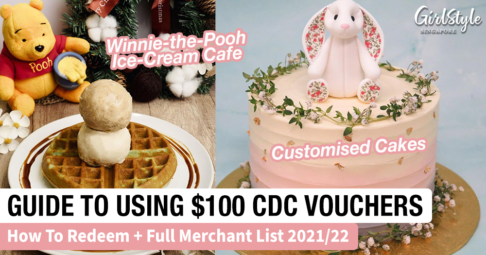 Guide To Using $100 CDC Vouchers: How To Redeem + Full Merchant List ...