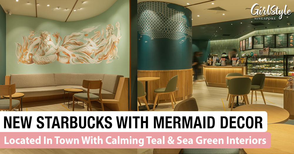 Starbucks Raffles City's New Outlet Has Teal Mermaid Decor, Fully Air ...