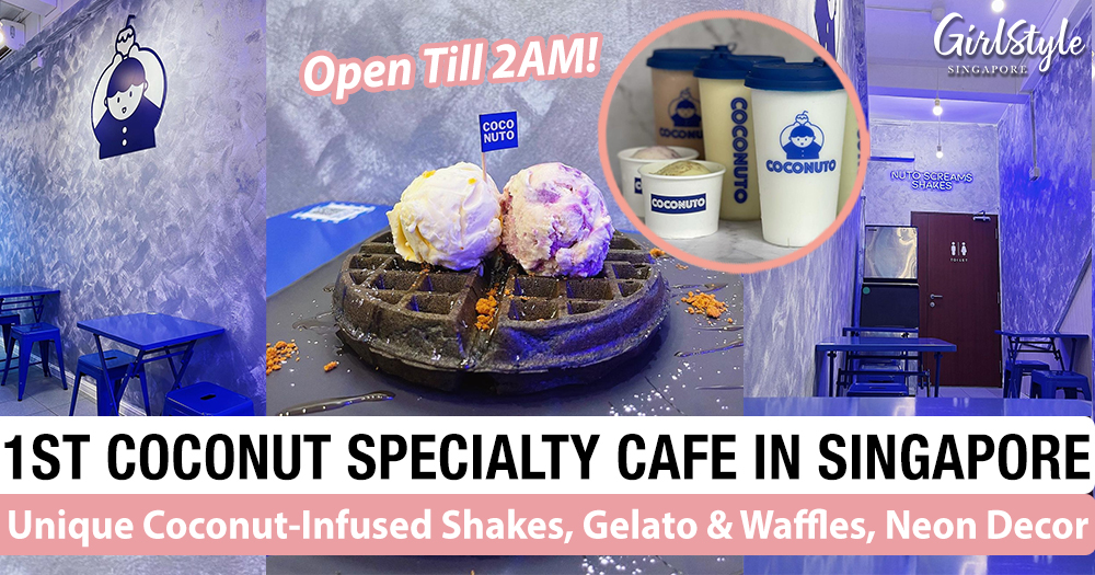Coconuto: Singapore's First Coconut Specialty Cafe, Open Till 2AM