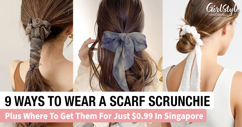 9 Ways To Wear Scarf Scrunchies & Where To Get Them For $0.99 In Singapore