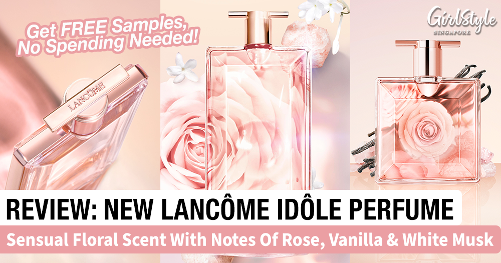 Lancôme Idôle Eau De Parfum Review + Free Sample Redemption In Singapore
