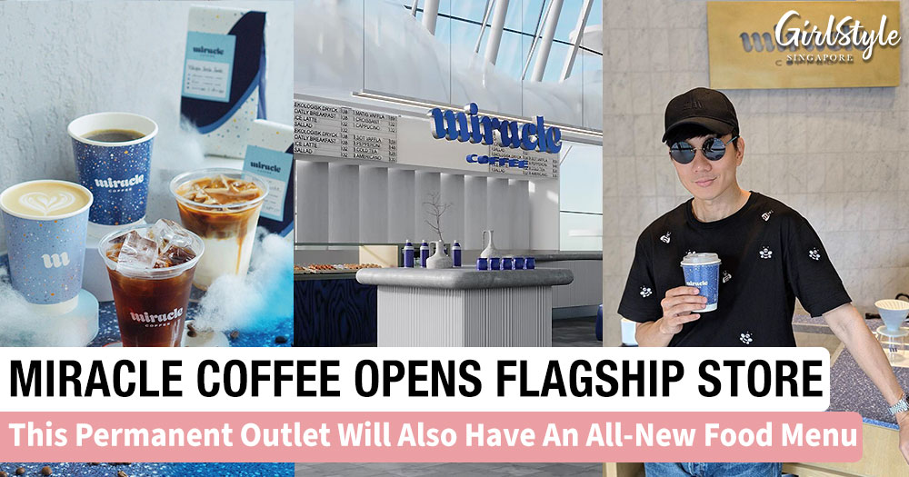 Miracle Coffee By JJ Lin Is Opening Its Permanent Flagship Store At The ...