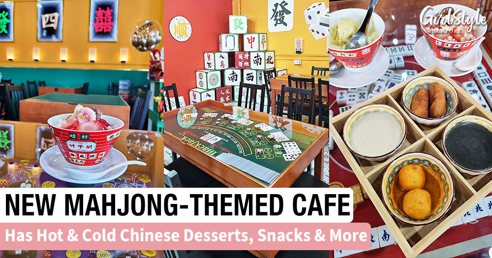 Fa Si Xi Is A New Mahjong-Themed Cafe In Town With Traditional Chinese ...