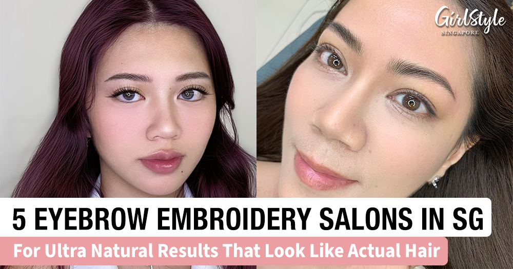 5 Best Eyebrow Embroidery Salons In Singapore For Natural Brows